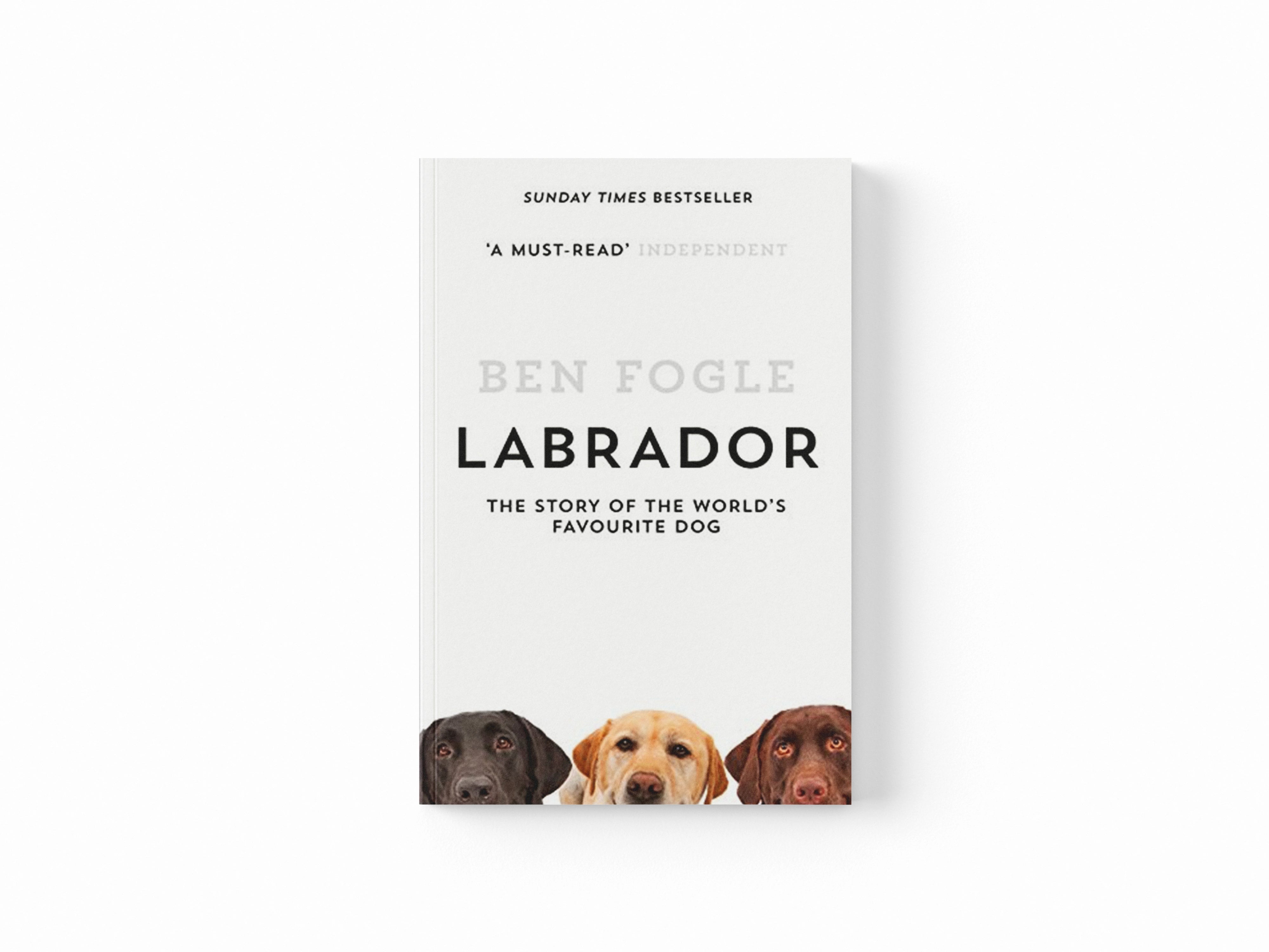 Labrador - Ben Fogle - 9780007549023 – Fox & Fable UK