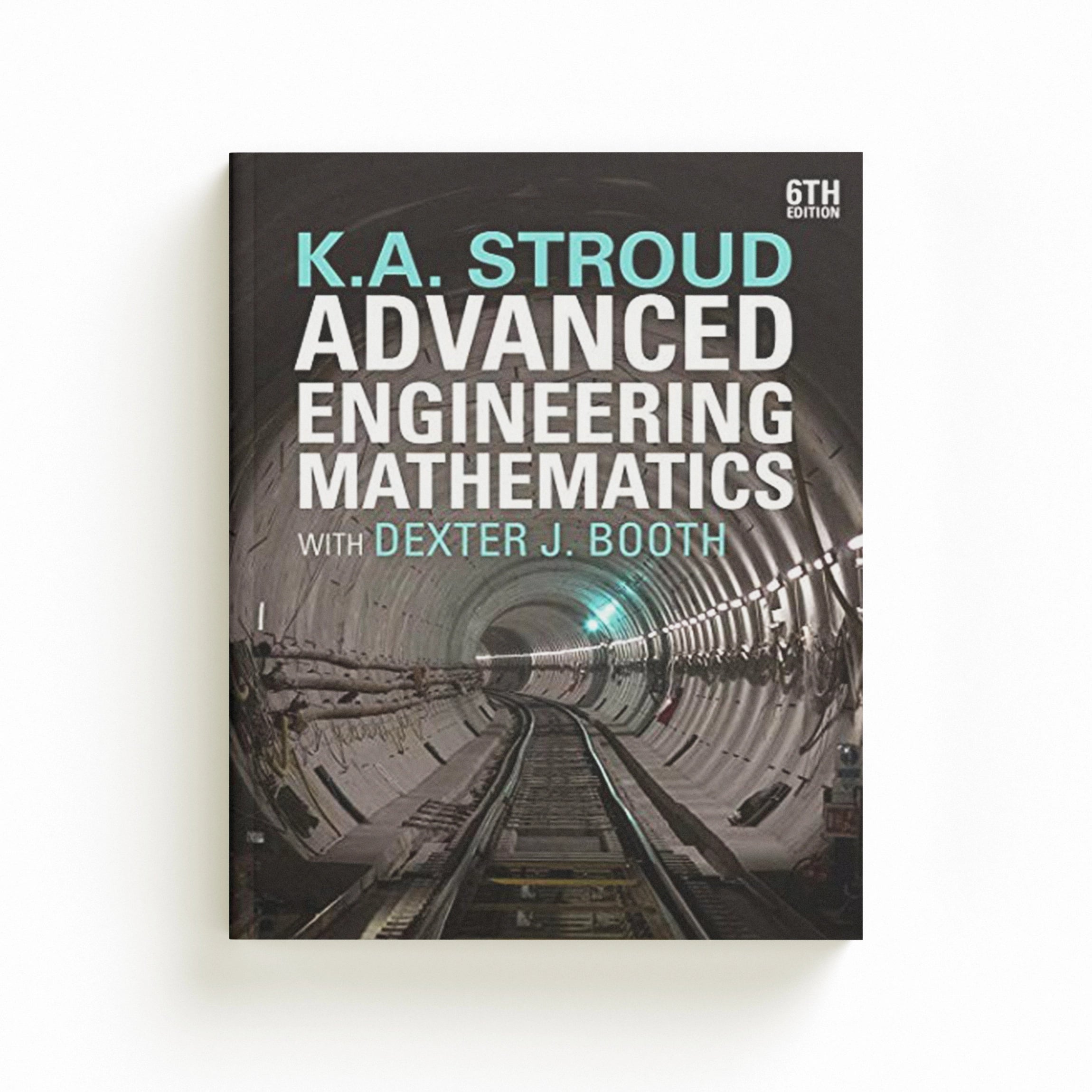 Advanced Engineering Mathematics - Dexter J. Booth; K.A. Stroud ...